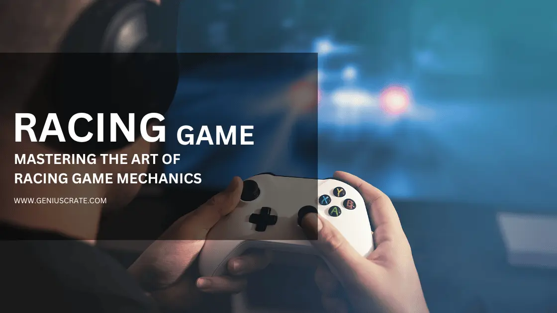 Mastering the Art of Racing Game Mechanics: A Comprehensive Guide