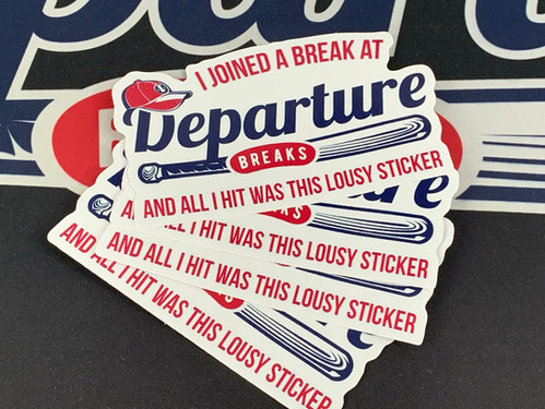 Departure Breaks Lousy Sticker | Departure Baseball