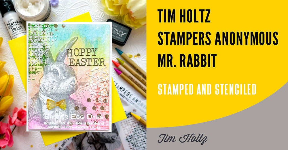 Tim Holtz STAMPERS ANONYMOUS MR. RABBIT Easter Card