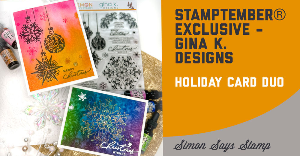 Simon Says Stamp STAMPtember® Exclusive - Gina K. Designs