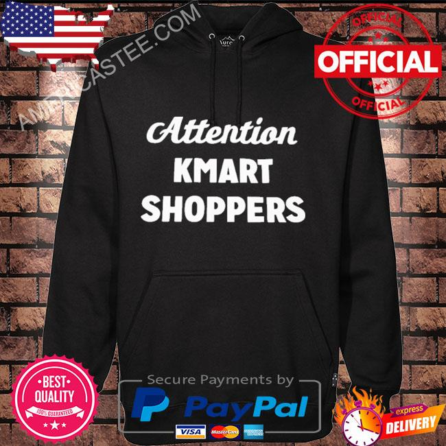 Attention kmart shoppers shirt