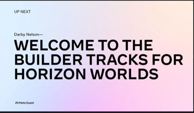 Horizons Worlds Builder Track 2022