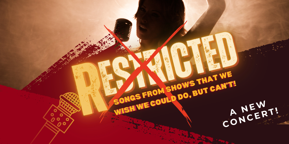 RESTRICTED: A concert of forbidden showtunes | Alfresco Productions