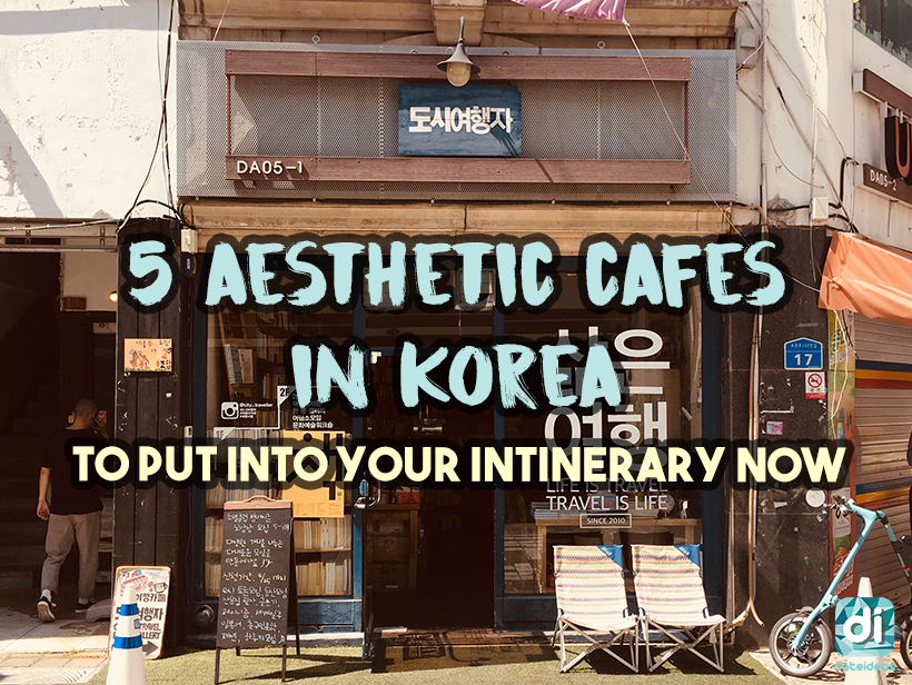 ☕️🇰🇷 5 Aesthetic Korean Cafes To Save For Your Next Trip!