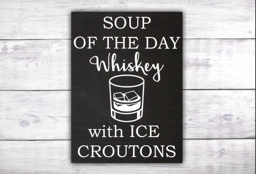 Soup of the Day Whiskey Sign | Leading Edge Designs