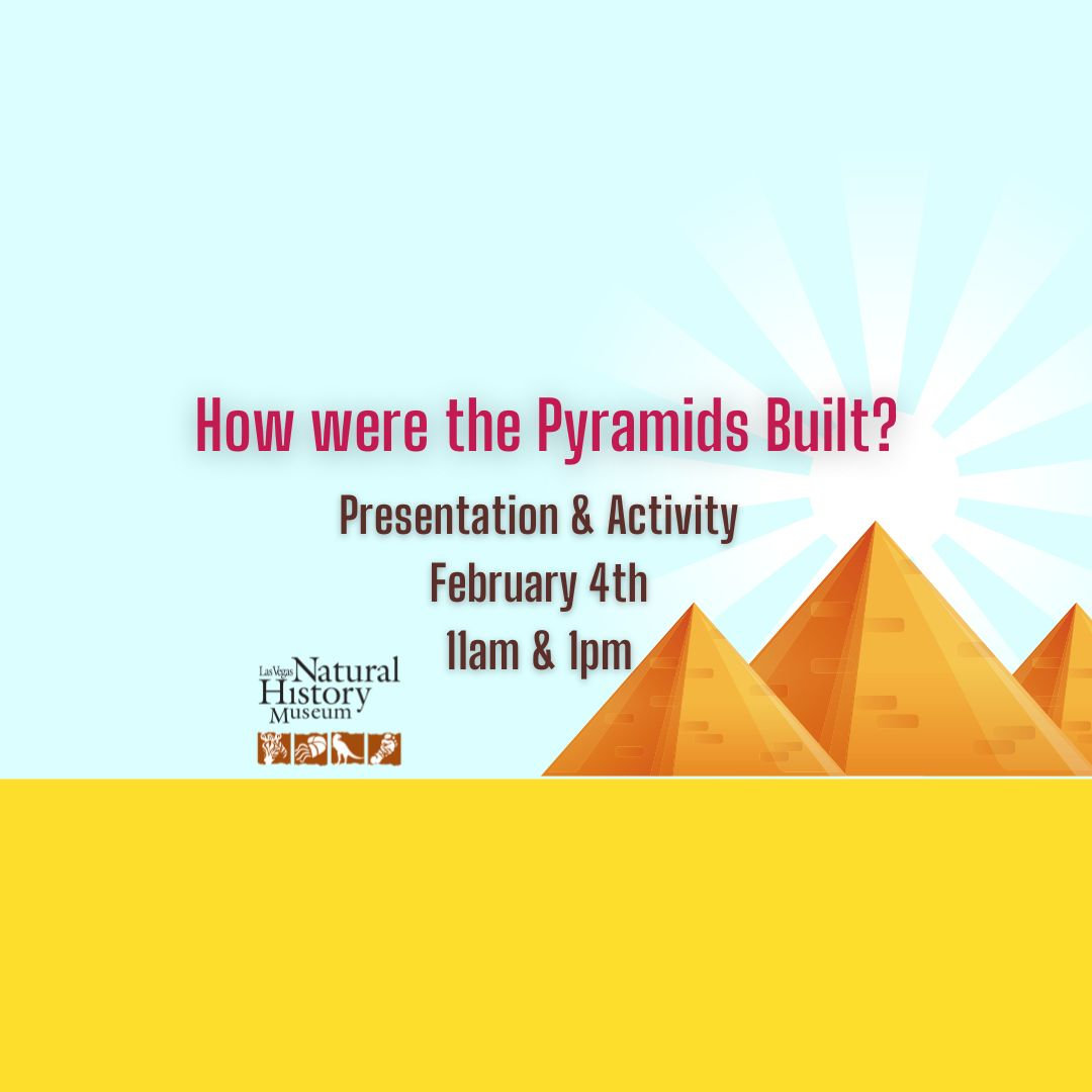How were the Pyramids Built? | Las Vegas NHM