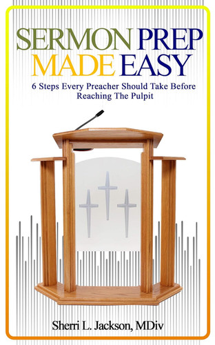 Sermon Prep Made Easy Sherri L Jackson