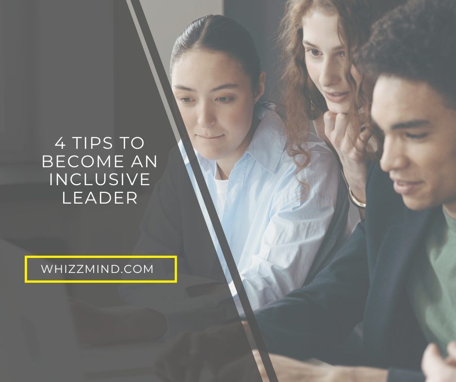 4 Tips to Become an Inclusive Leader