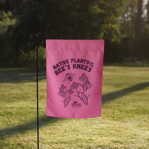 Native plants are the bee's knees garden flag | Nature Foundation