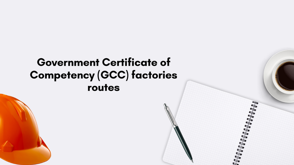 Government Certificate of Competency (GCC) factories routes