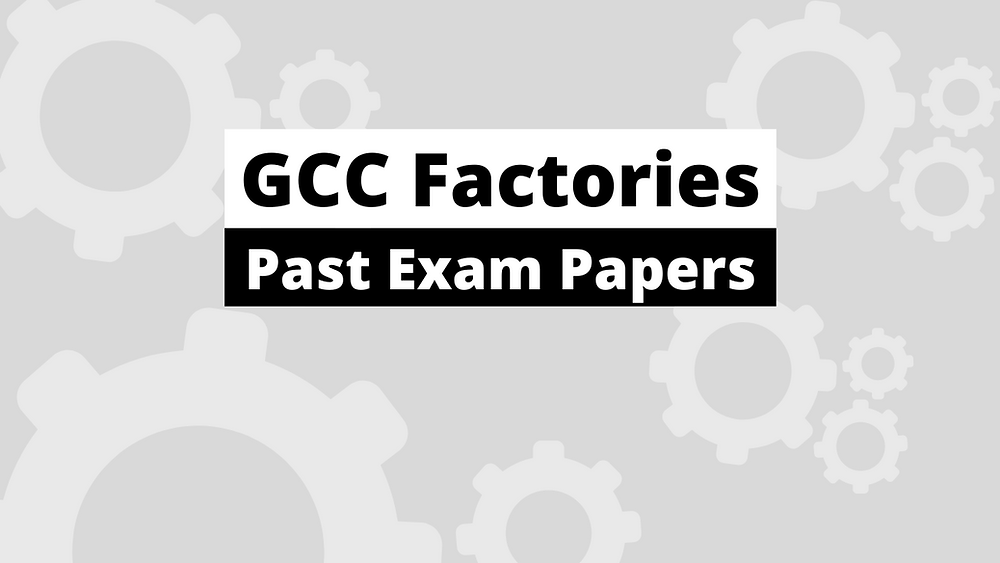 GCC Factories Past Exam Papers