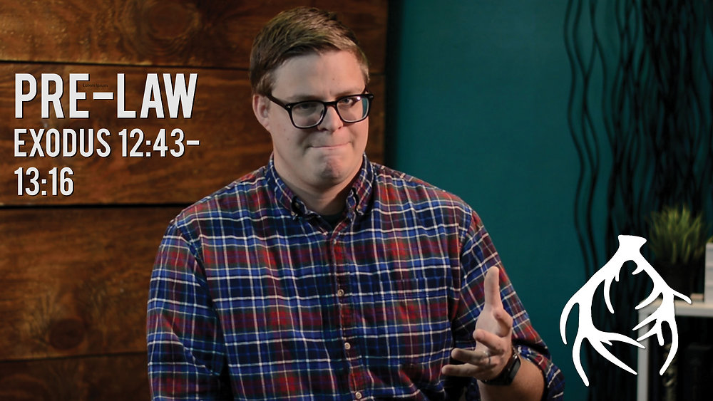 Pre-Law | Bible Study of Exodus 12 & 13