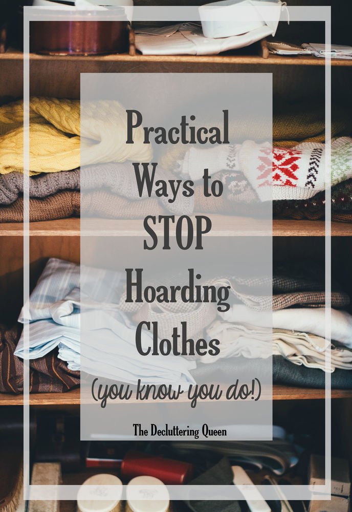 5 Practical Ways to Stop Hoarding Clothes (you know you do)