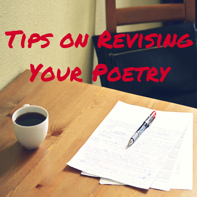 Tips on Revising Your Poetry