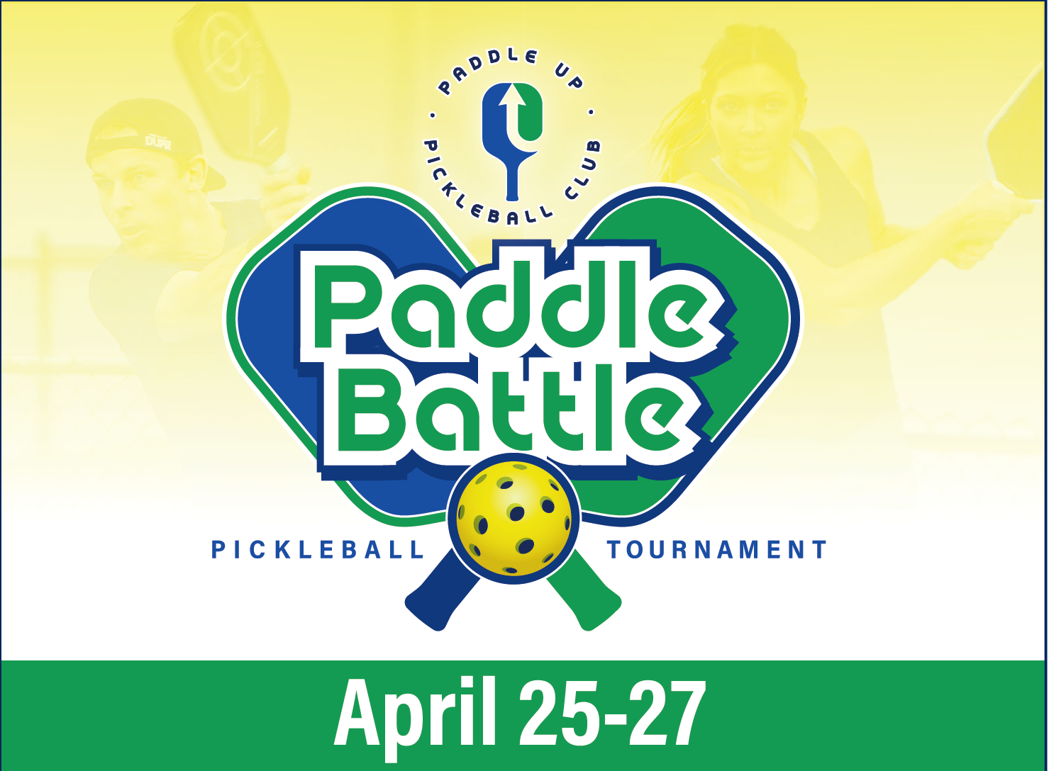 April Paddle Battle Tournament 4/25-27 | Paddle Up