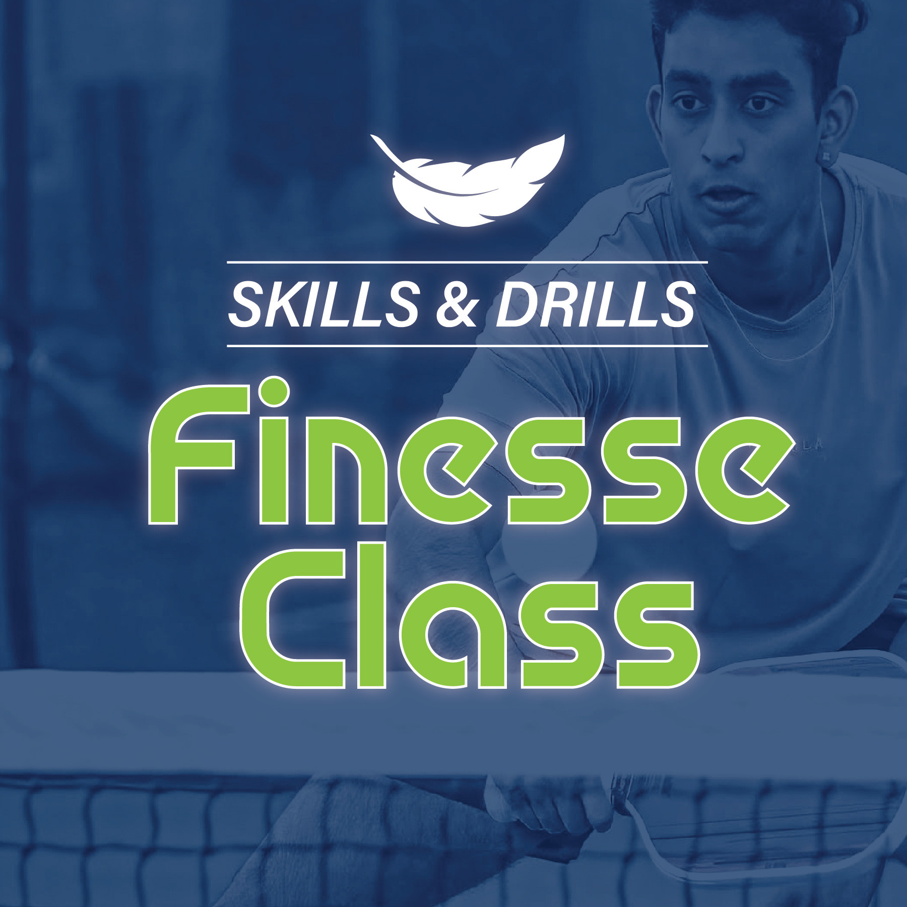 Finesse Class - Skills and Drills | Paddle Up