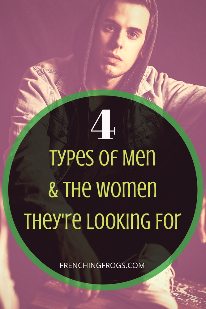 4 Types of Men and the Women They're Looking For