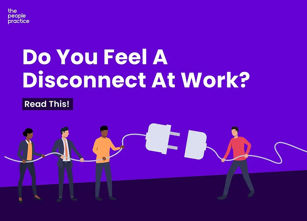 Do You Feel A Disconnect At Work?