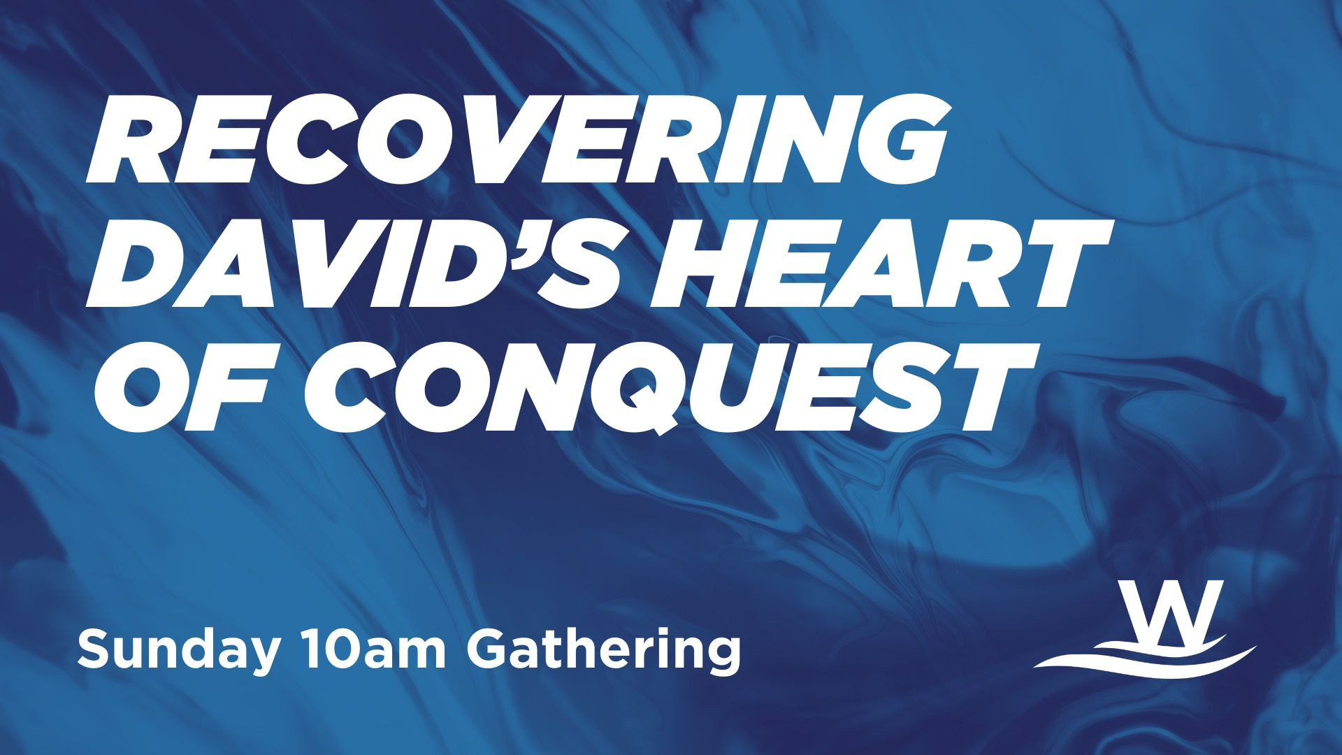 Recovering David’s Heart of Conquest
