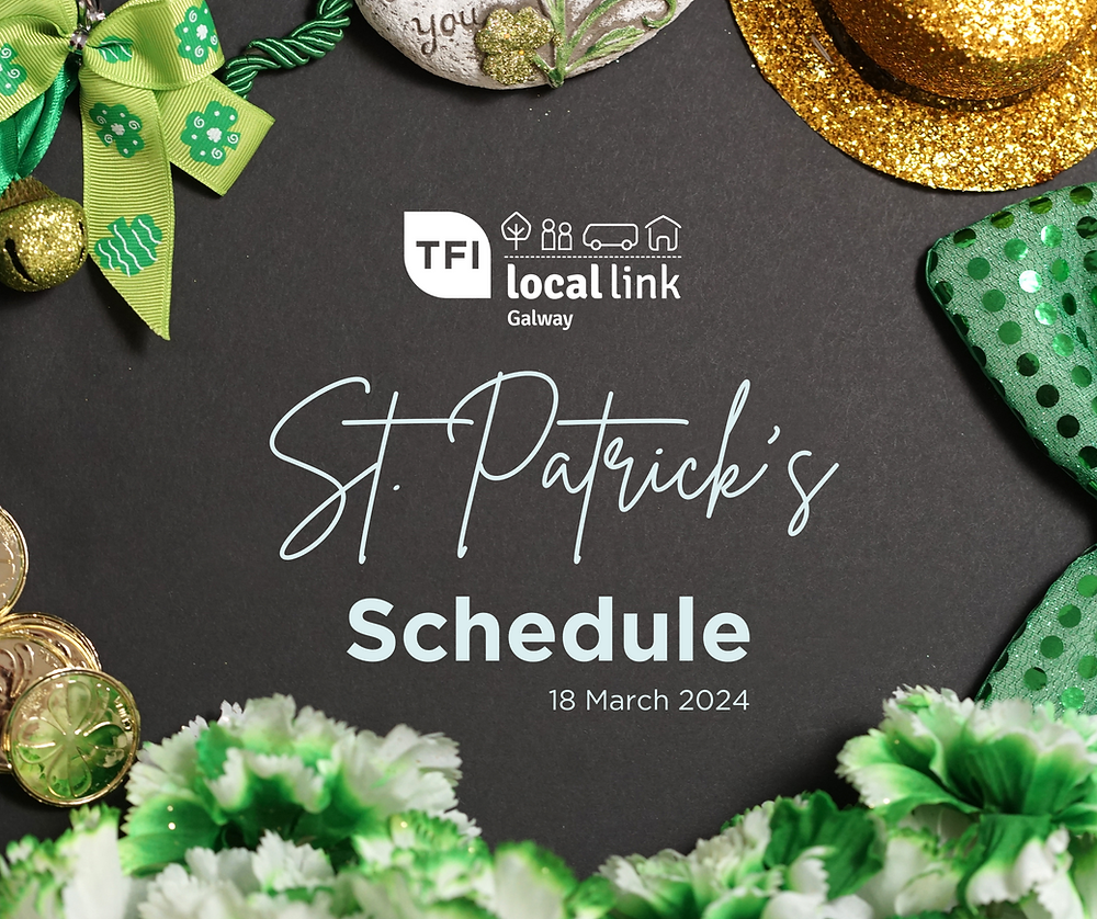 18 March 2024 - St. Patrick’s Day Service Update: TFI Local Link Galway