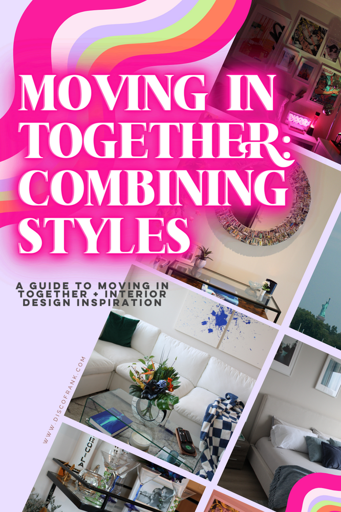 Tips for Living: Moving In Together + Combining Interior Styles