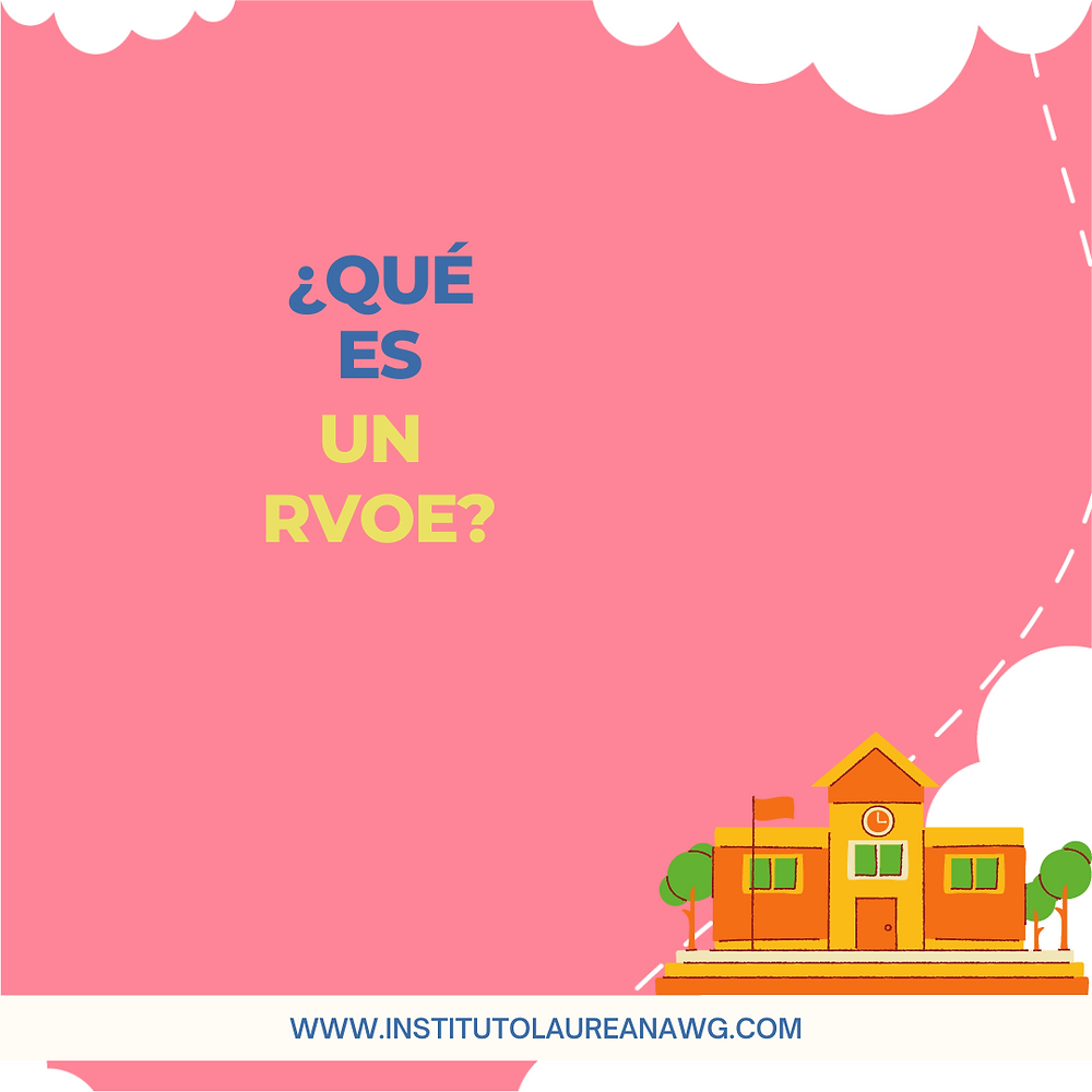 ¿Qué es un RVOE y cuales son los requisitos para obtenerlo?