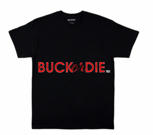 Buck or Die T-Shirt | DD4L
