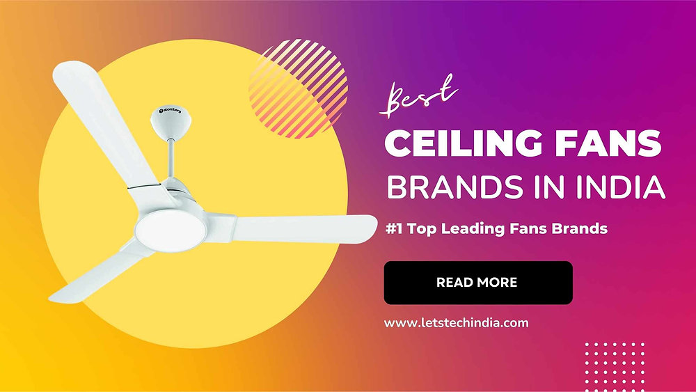 Best Ceiling Fan Brands In India 2023 LetsTech India Best Ceiling Fan Brands In India 2023 LetsTech India