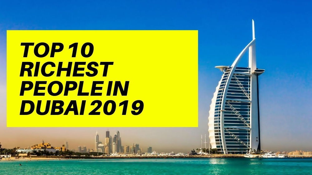 TOP 10 RICHEST PEOPLE IN DUBAI 2019