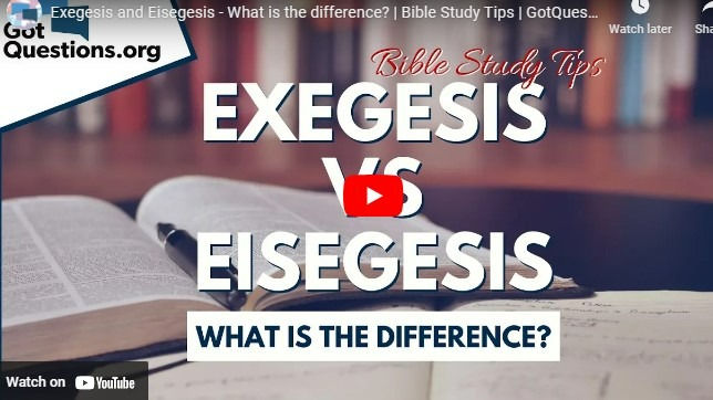 Exegesis and Eisegesis - What is the difference?