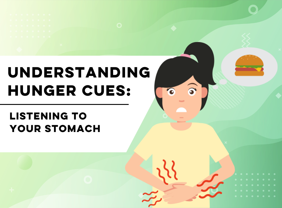 Understanding Hunger Cues: Listening to your stomach