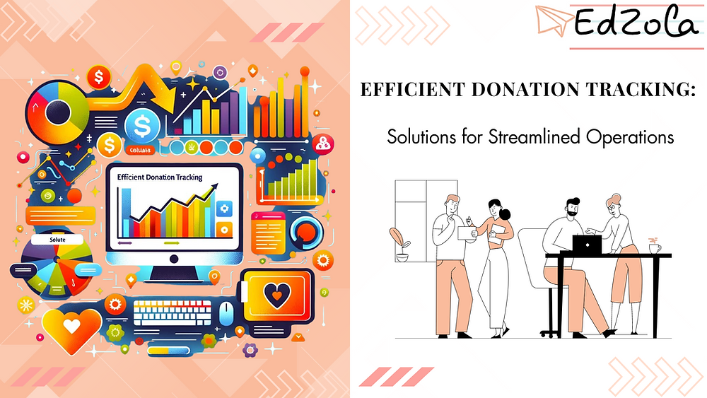 Efficient Donation Tracking: Solutions for Streamlined Operations