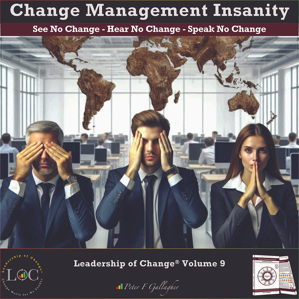 Change Management Insanity: See No Change - Hear No Change - Speak No ...
