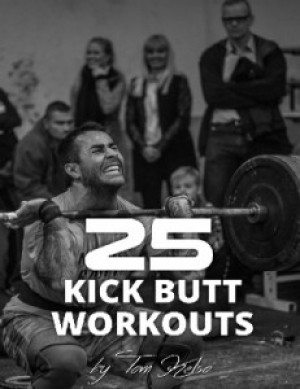 25 Kick-Butt Workouts | Tom Kelso