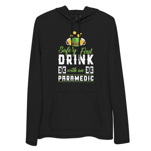 Safety First Drink With a Paramedic Lightweight Hoodie Front | Diesel ...