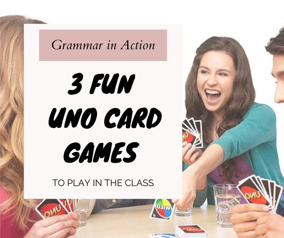 Grammar in Action: 3 Fun UNO Card Games for the Classroom