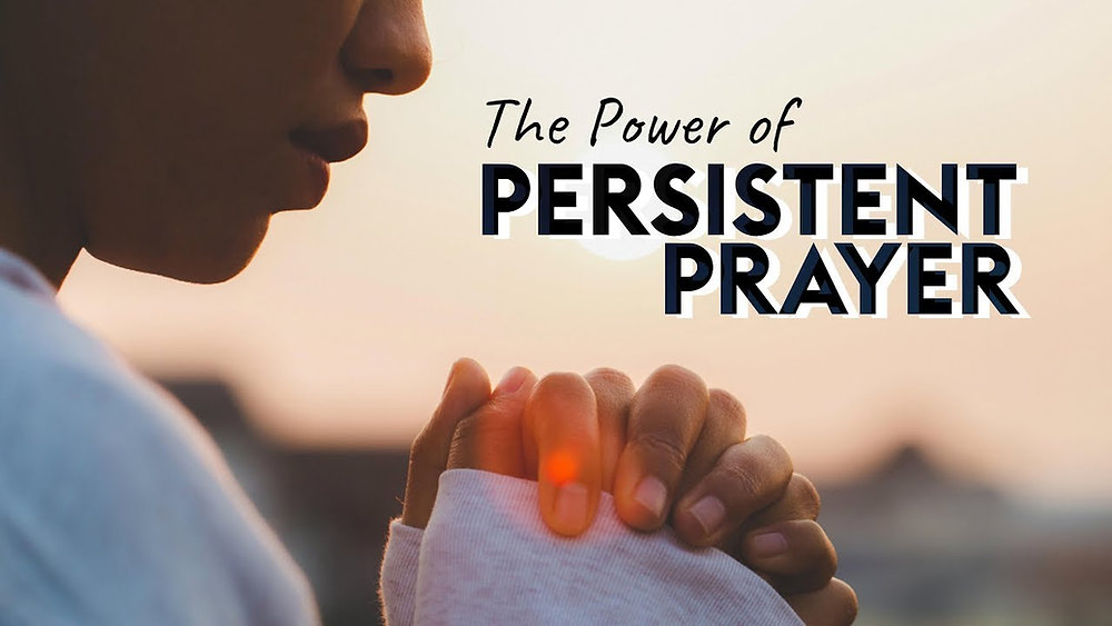 being persistent in prayer