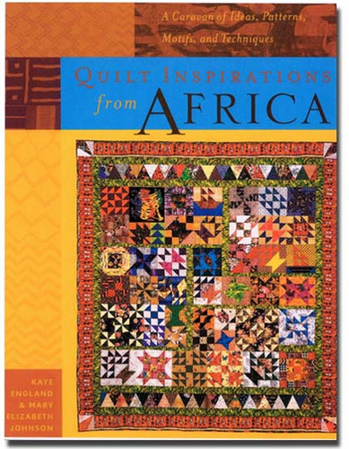 Kay England's Quilt Inspirations from Africa