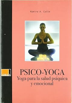 PSICO-YOGA : YOGA PARA LA SALUD PSIQUICA Y EMOCIONAL | L&B Editores