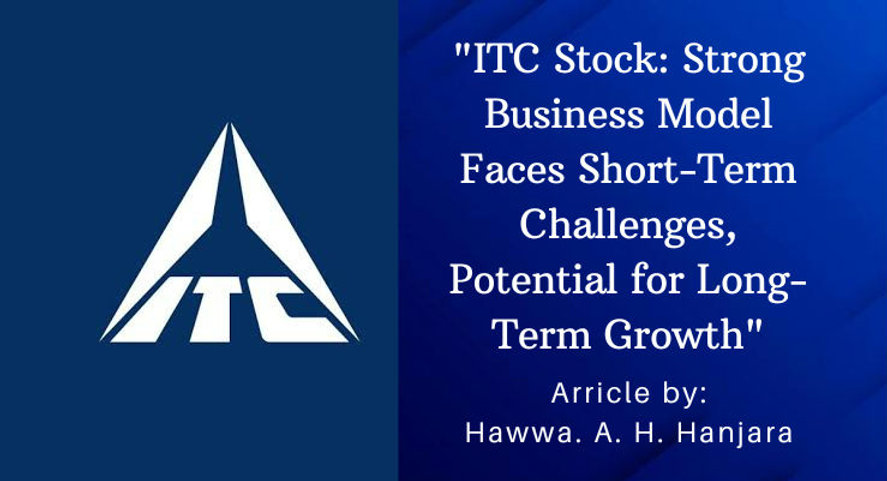 Itc Stock Strong Business Model Faces Short Term Challenges