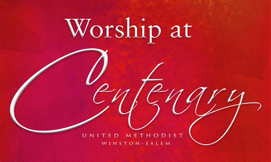 Centenary United Methodist Church | Worship | Winston-Salem