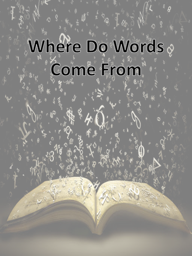 Where Do Words Come From | quiteacharacter