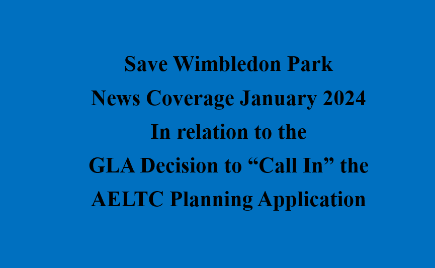 National News Coverage of the GLA Decision to "Call In" the AELTC ...