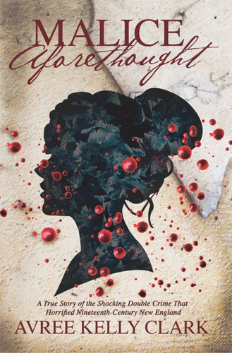 Malice Aforethought | Avree Kelly Clark