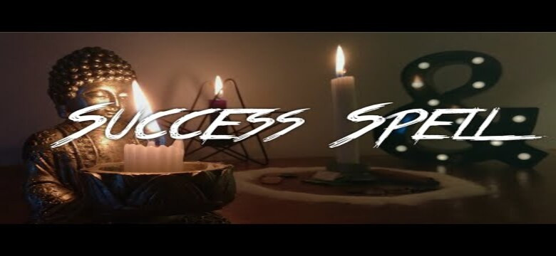 Success Spell | Magic Spells That Work