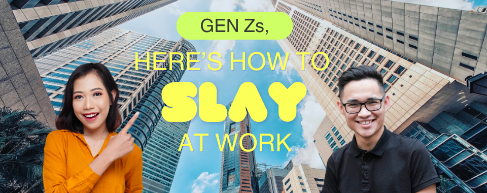Gen Zs, Here’s How to Slay at Work
