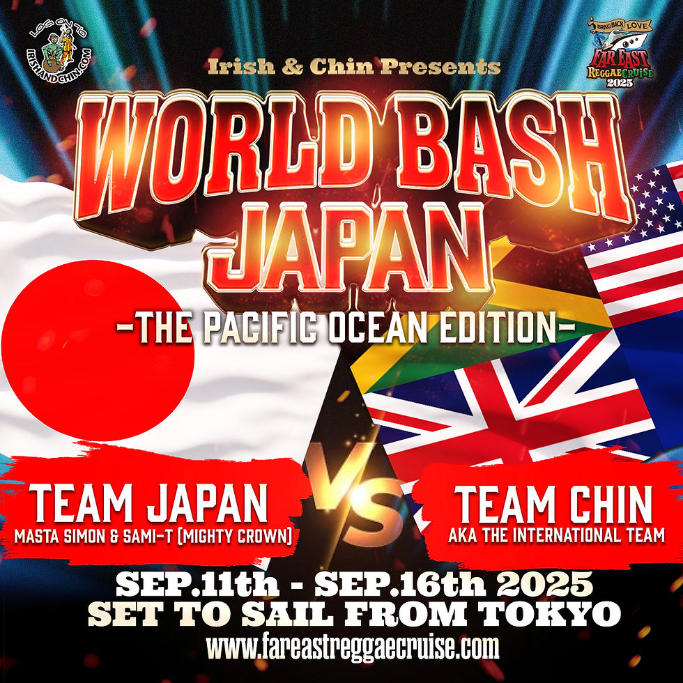 Irish & Chin PresentsWORLD BASH JAPAN-Pacific Ocean Edition-
