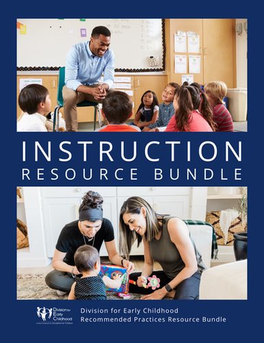 DEC Recommended Practices Instruction Resource Bundle | DEC