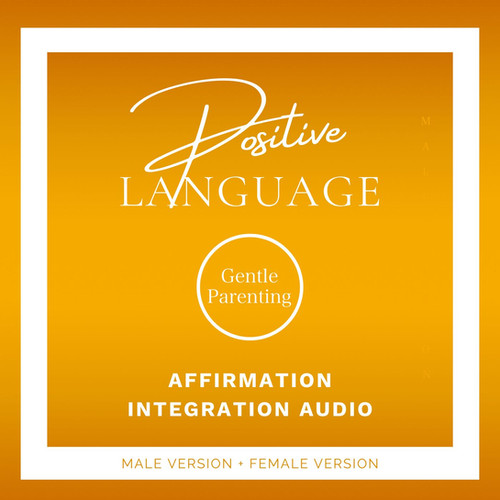 Positive Language Integration Affirmation Audio | Gentle Parenting