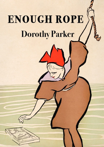 Dorothy Parker's Enough Rope | tursulowe